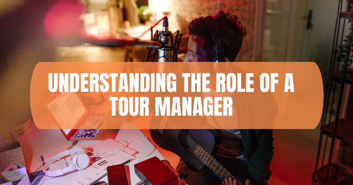 How To Find A Tour Manager: Insider Tips
