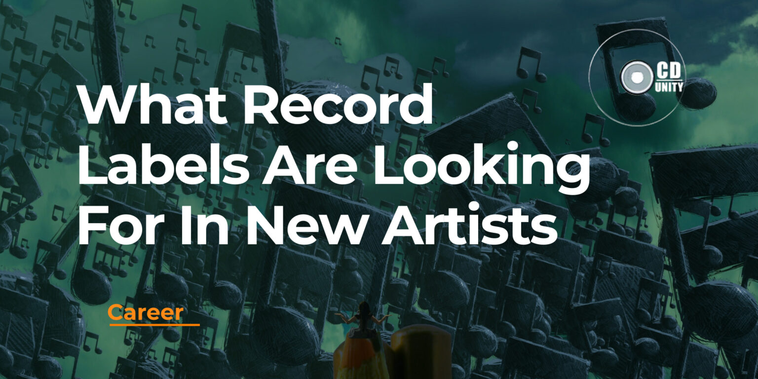 What Record Labels Are Looking For In New Artists